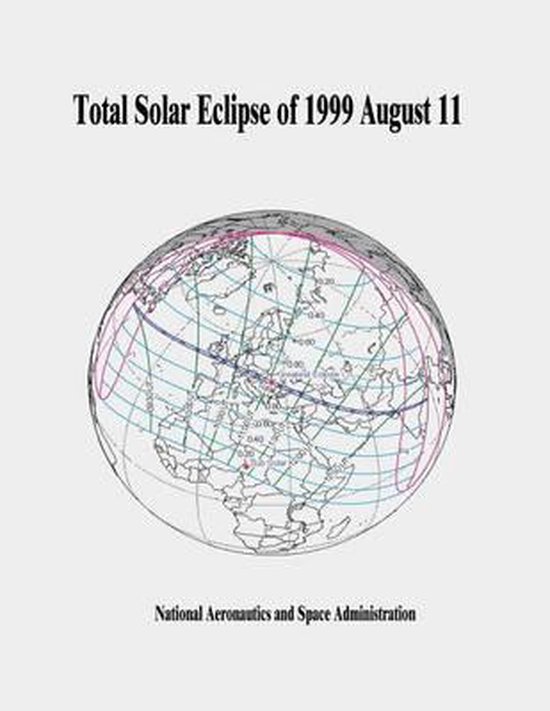 Total Solar Eclipse of 1999 August 11, National Aeronautics And ...