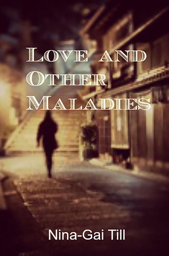 Love and Other Maladies (ebook), Nina-Gai Till | 9781370126279 | Boeken ...