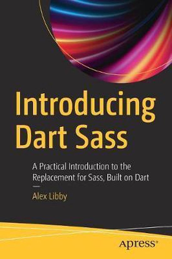 Introducing Dart Sass | 9781484243718 | Alex Libby | Boeken | bol.com