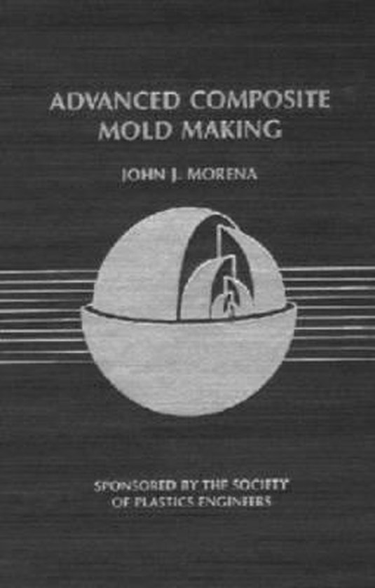 Advanced Composite Mold Making | 9781575241234 | J.J. Morena | Boeken | bol