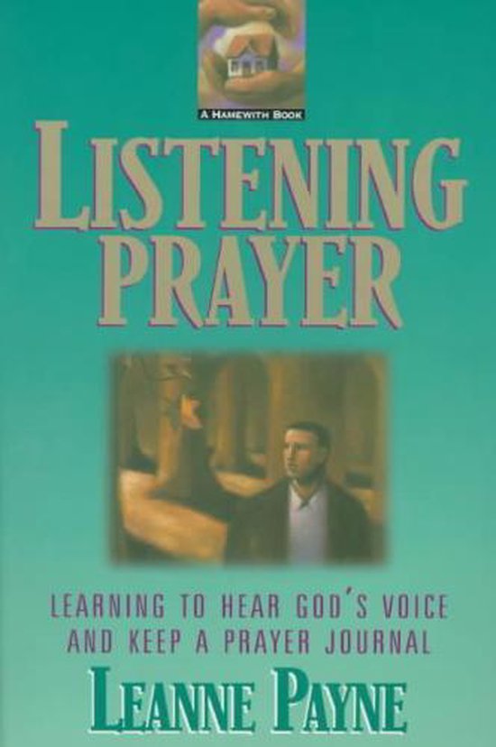 Listening Prayer | 9780801059162 | Leanne Payne | Boeken | bol