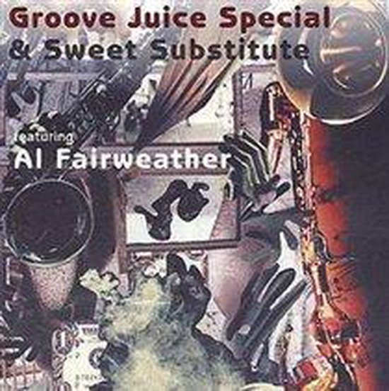 Groove Juice Special & Sweet Substi - Groove Juice Special & Sweet ...