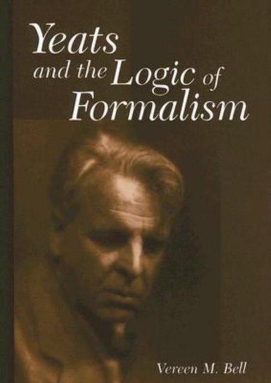 Yeats and the Logic of Formalism | 9780826216120 | Vereen M. Bell ...