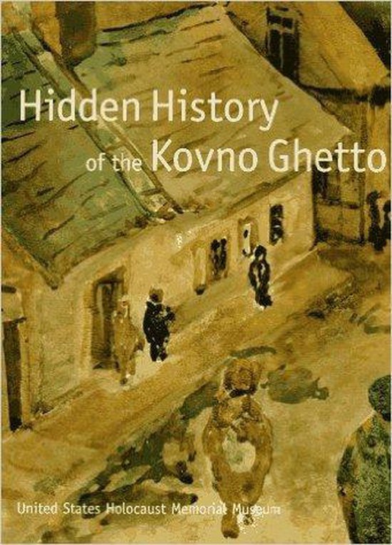 Hidden History of the Kovno Ghetto | 9780821224571 | United States ...