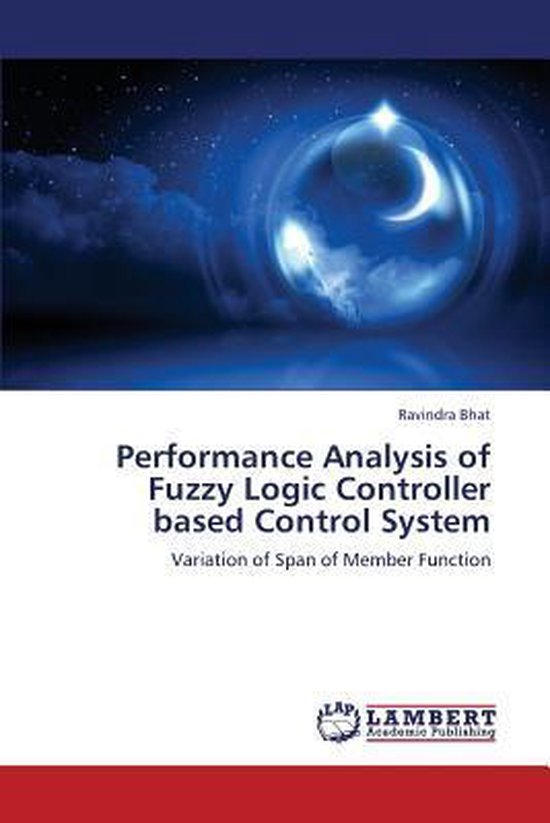Performance Analysis of Fuzzy Logic Controller Based Control System | 9783659382505 |... | bol.com