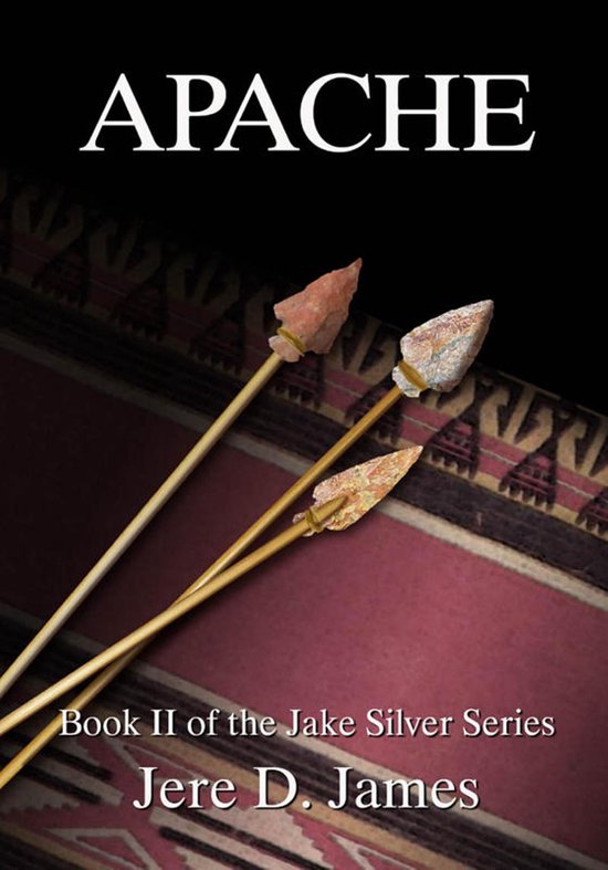 Jake Silver Adventures 2 - Apache (ebook), Jere D James | 9781938628047 ...
