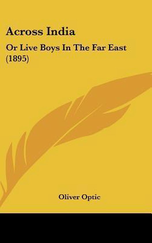 Across India, Professor Oliver Optic | 9781120254238 | Boeken | bol.com