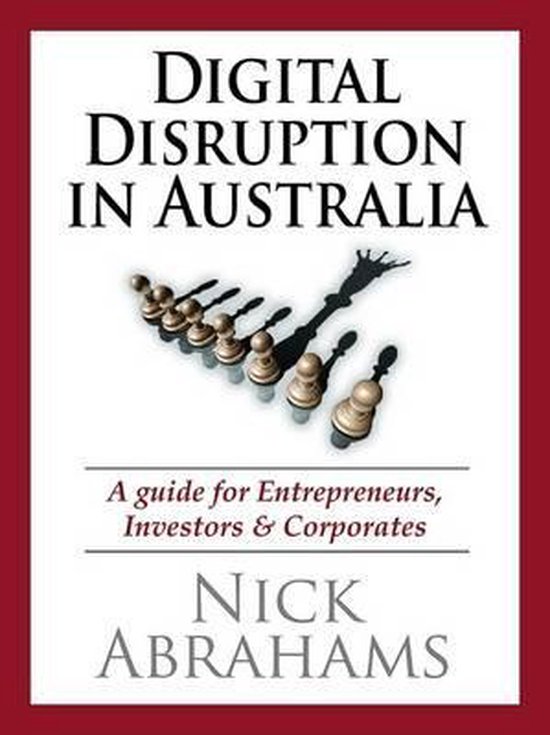 Digital Disruption in Australia | 9780994251527 | Nick Abrahams | Boeken | bol.com