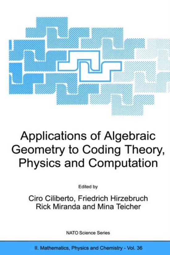 Applications of Algebraic Geometry to Coding Theory, Physics and Computation |... | bol.com