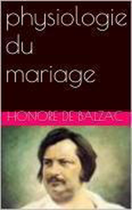 physiologie du mariage (ebook), Honoré de Balzac | 1230000578547 | Boeken | bol.com