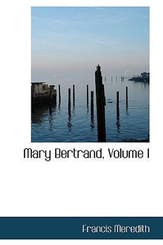 Mary Bertrand, Volume I, Francis Meredith | 9781103475353 | Boeken ...