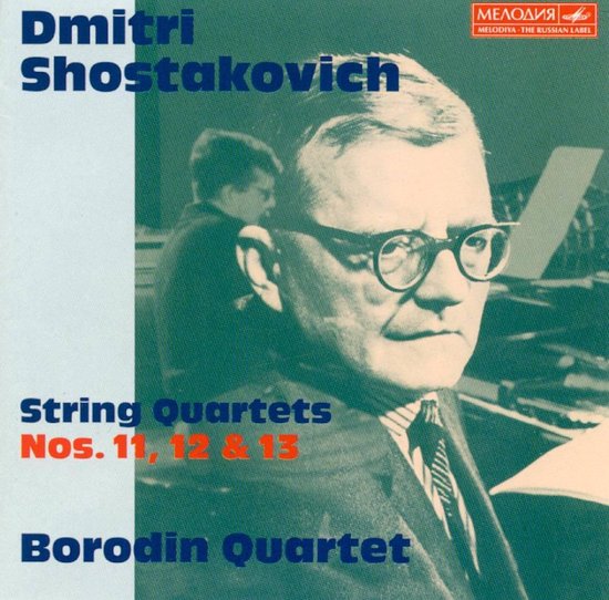 Shostakovich: String Quartets Nos. 11-13, Borodin Quartet | CD (album) | Muziek | bol.com
