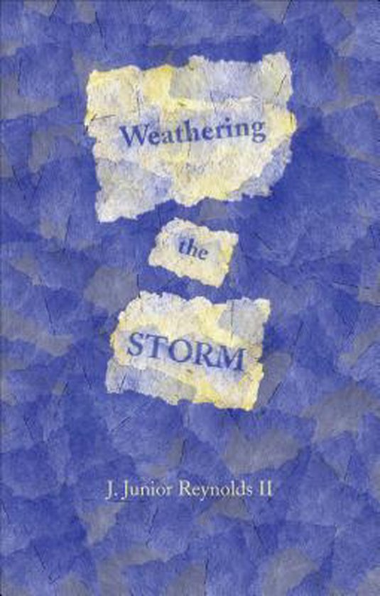 Weathering the Storm, J Junior Reynolds, II | 9781618627452 | Boeken ...