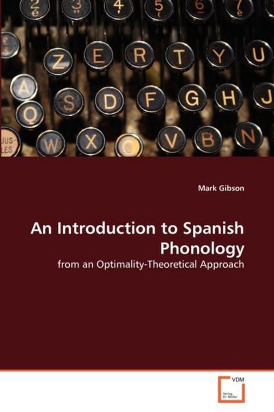 An Introduction to Spanish Phonology | 9783639325775 | Mark Gibson ...