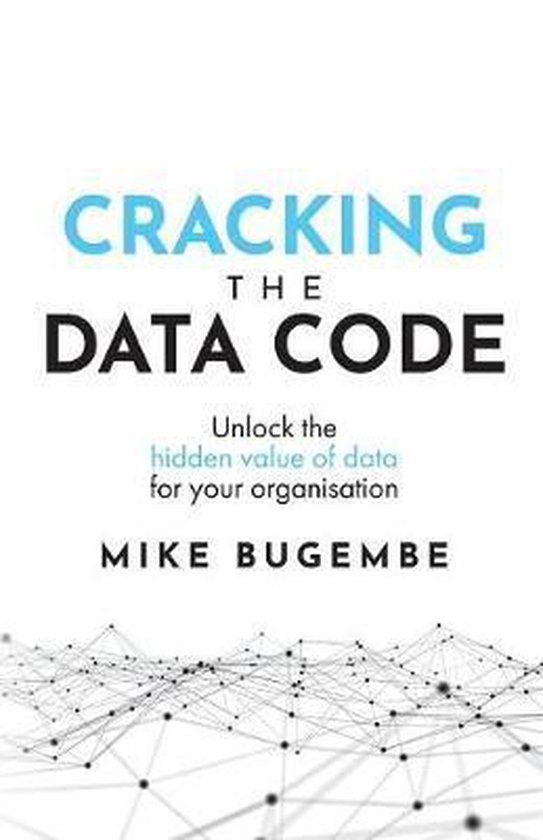 Cracking The Data Code: Unlock the hidden value of data for your ...