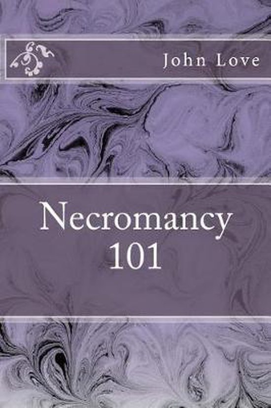 Necromancy 101, John Love | 9781546390749 | Boeken | bol.com