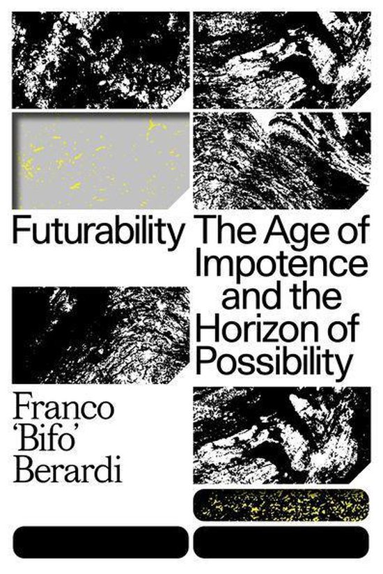 Futurability (ebook), Franco Berardi | 9781784787455 | Boeken | bol.com
