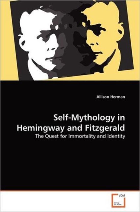 Self-Mythology in Hemingway and Fitzgerald | 9783639361193 | Allison ...