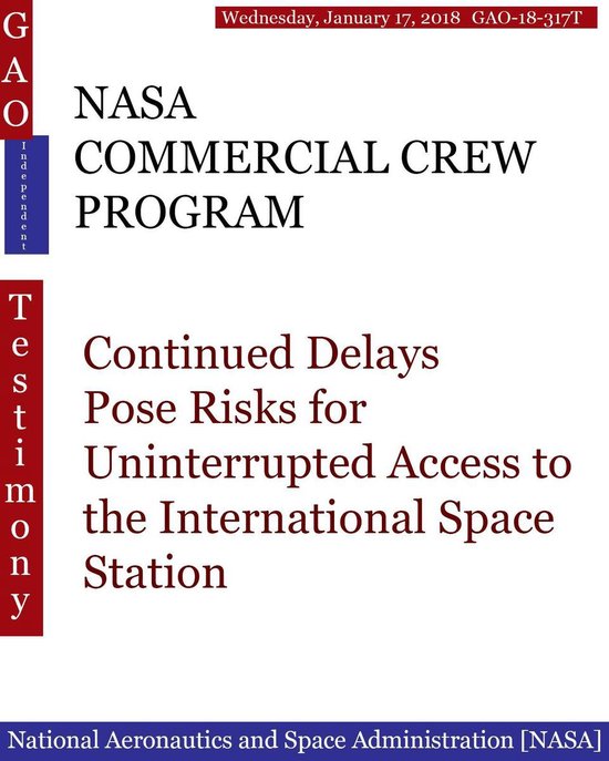 GAO - Independent - NASA COMMERCIAL CREW PROGRAM (ebook), Hugues Dumont ...