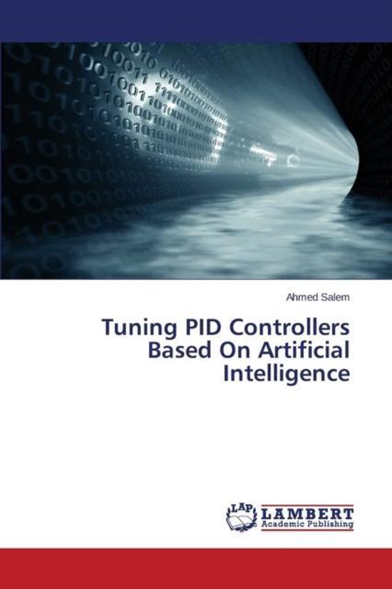 Tuning PID Controllers Based On Artificial Intelligence | 9783659743955 | Salem Ahmed... | bol