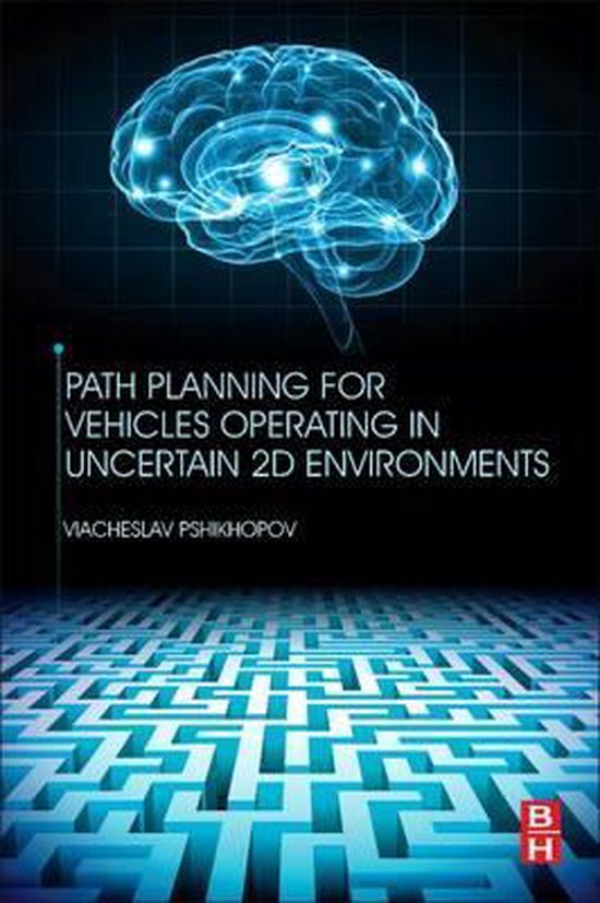 Path Planning for Vehicles Operating in Uncertain 2D Environments ...