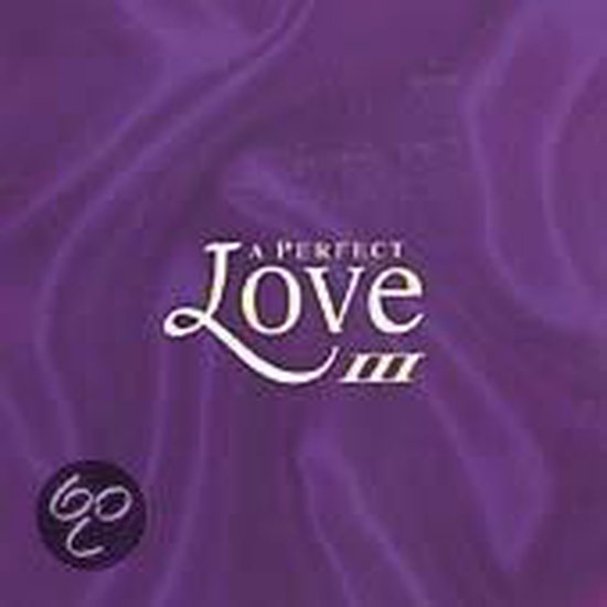 A Perfect Love III, Various | CD (album) | Muziek | bol.com