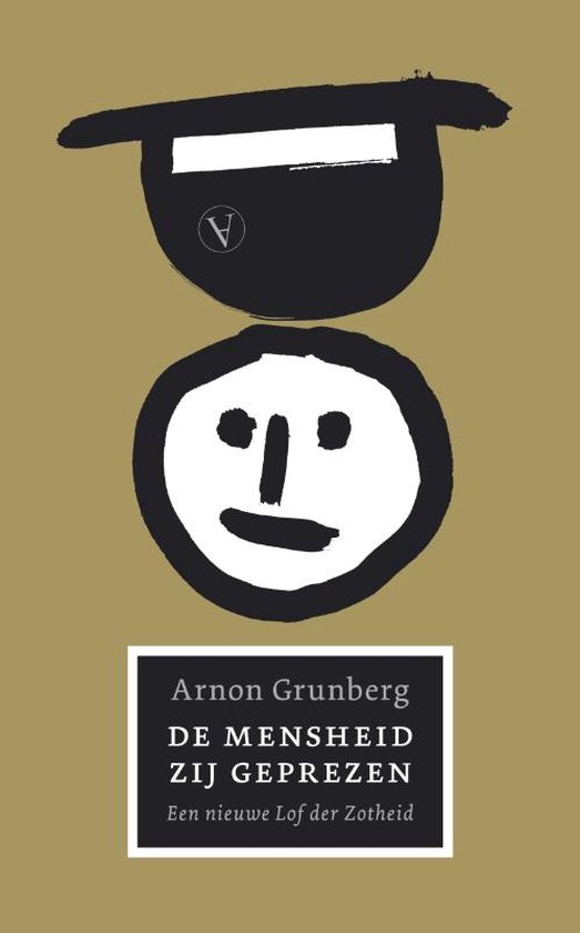 De Mensheid zij geprezen, Arnon Grunberg | 9789025317584 | Boeken | bol