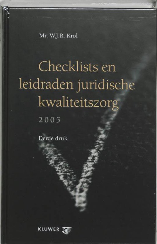 Checklists En Leidraden Juridische Kwaliteitszorg | 9789013027518 | W.J ...