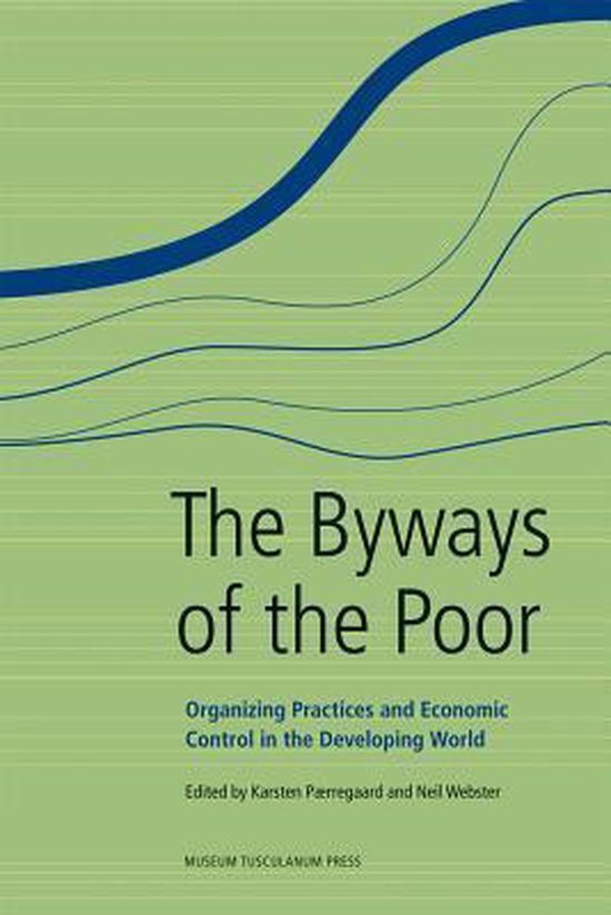 Byways of the Poor - Organizing Practices and Economic Control in the ...