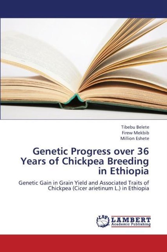 Genetic Progress Over 36 Years of Chickpea Breeding in Ethiopia, Belete ...
