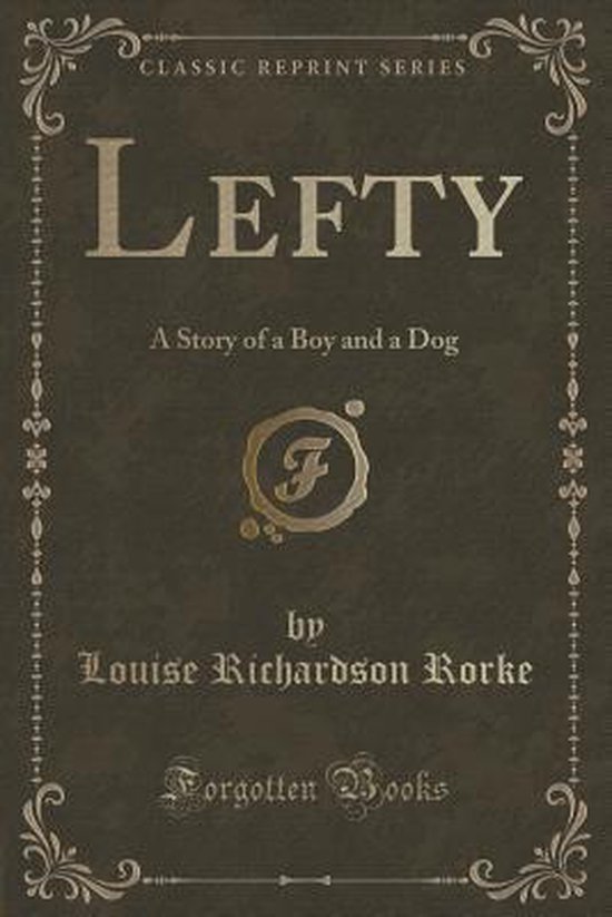 Lefty, Louise Richardson Rorke | 9781330345740 | Boeken | bol.com