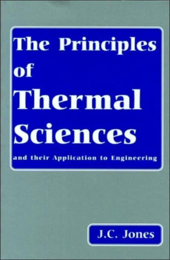 The Principles of Thermal Sciences and Their Application to Engineering ...