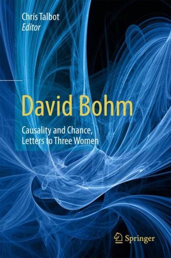 David Bohm Causality and Chance Letters to Three Women | 9783319554914 ...