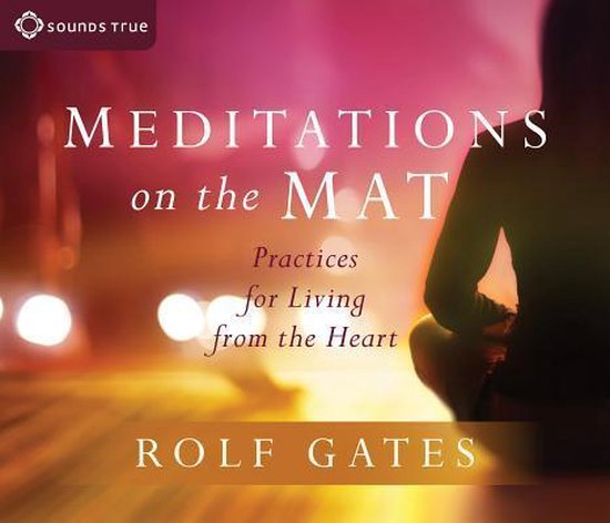 Meditations on the Mat, Rolf Gates | 9781622039821 | Boeken | bol.com
