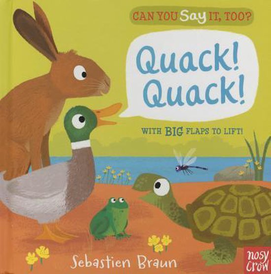 Can You Say It, Too? Quack! Quack!, Nosy Crow | 9780763675899 | Boeken ...