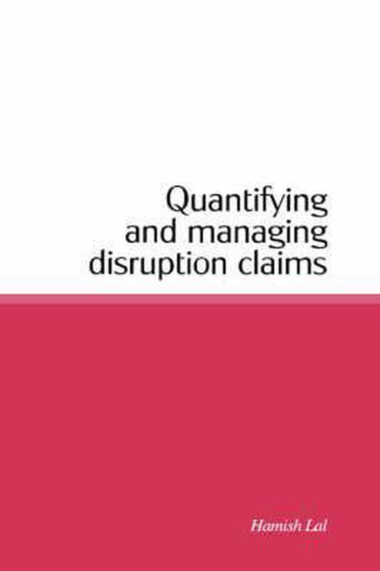 Quantifying and Managing Disruption Claims | 9780727731654 | Hamish Lal ...