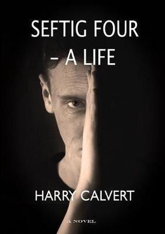Seftig Four - A Life, Harry Calvert | 9780244953195 | Boeken | bol