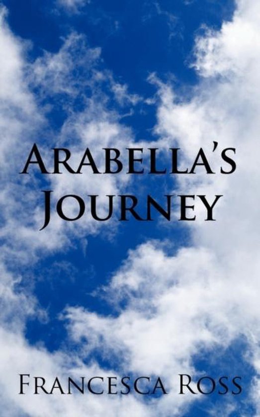 Arabella's Journey, Francesca Ross | 9781449041670 | Boeken | bol