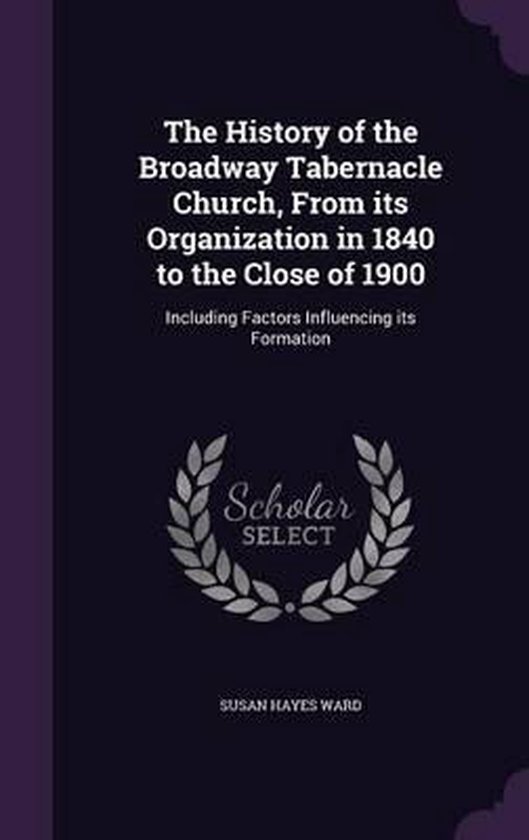 The History of the Broadway Tabernacle Church, from Its Organization in ...