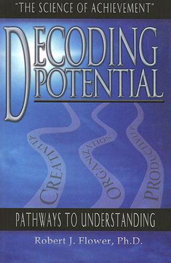 Decoding Potential, Robert J Flower | 9780975950104 | Boeken | bol