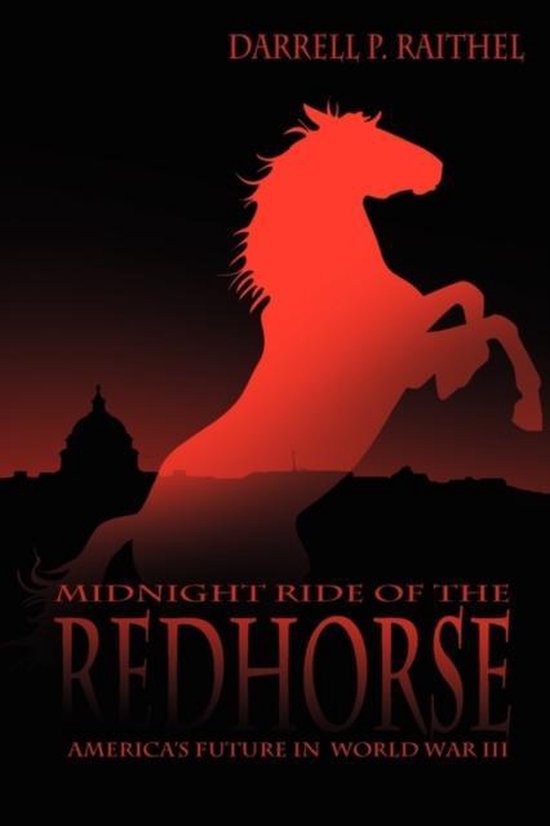 Midnight Ride of the Red Horse | 9780982630235 | Darrell P. Raithel ...