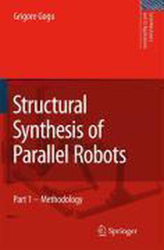 Structural Synthesis of Parallel Robots: Part 1 | 9781402051029 | Grigore Gogu | Boeken | bol.com