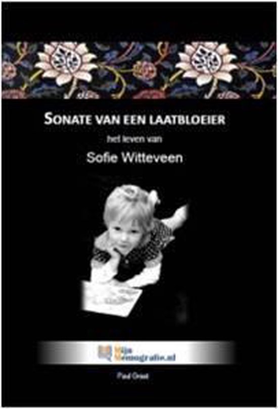 Sonate van een laatbloeier - Het leven van Sofie Witteveen, Paul Graat ...