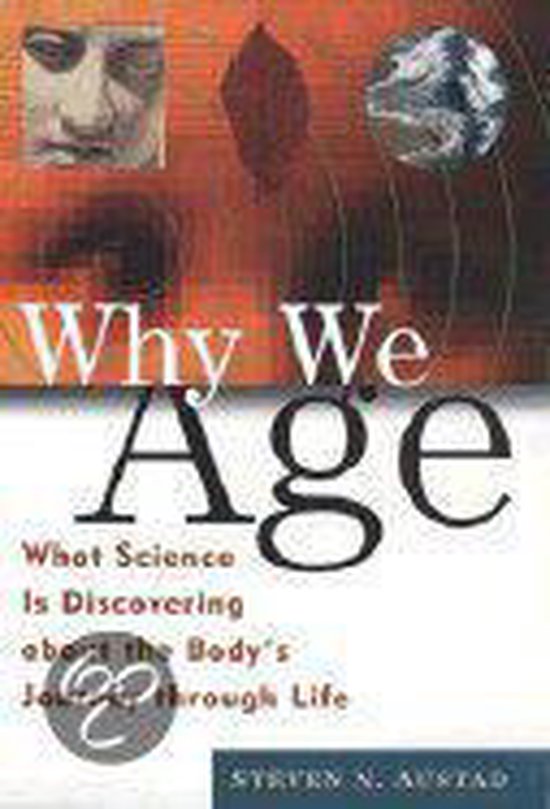 Why We Age, Steven N. Austad | 9780471148036 | Boeken | bol.com