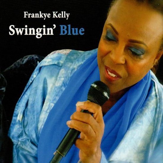 Swingin Blue, Frankye Kelly | CD (album) | Muziek | bol