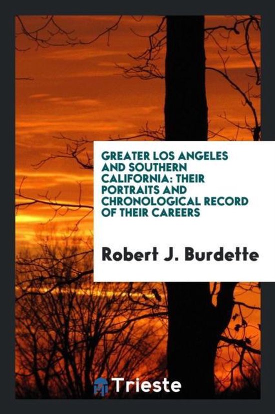 Greater Los Angeles and Southern California, Robert J. Burdette ...