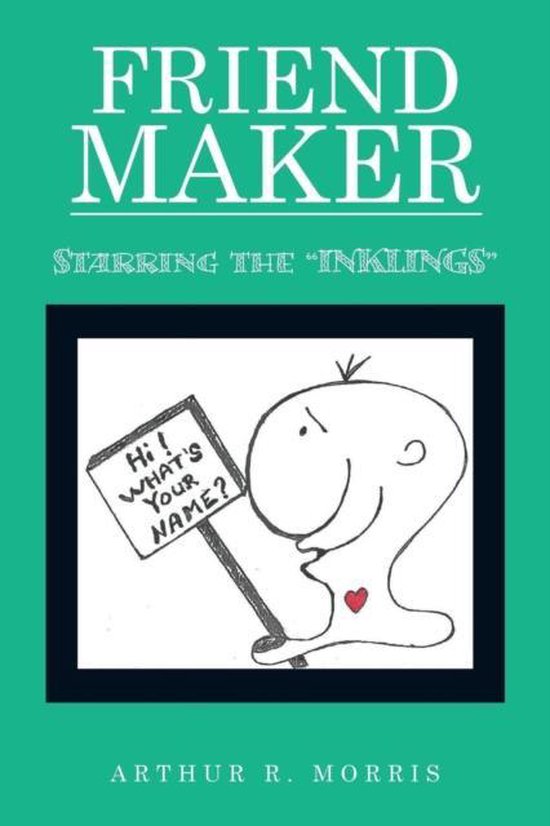 Friend Maker, Arthur R. Morris | 9781514407462 | Boeken | bol.com