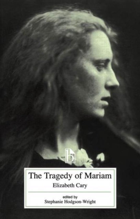 Tragedy of Mariam, the Fair Queen of Jewry, Elizabeth Cary ...