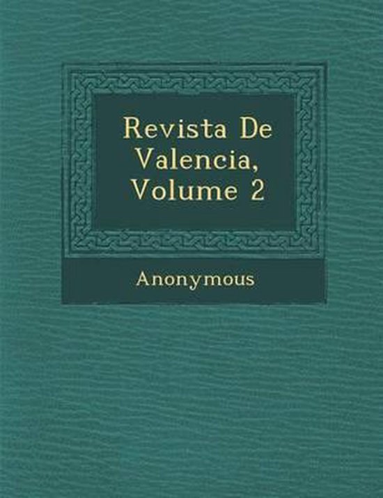 Revista de Valencia, Volume 2, Anonymous | 9781249995210 | Boeken | bol.com