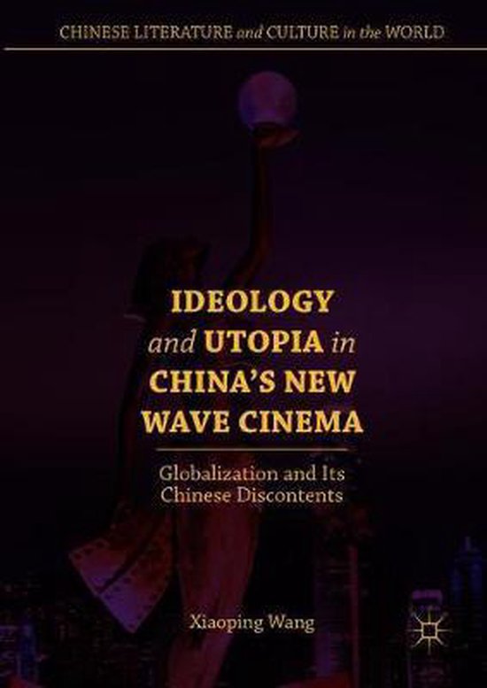 Chinese Literature and Culture in the World- Ideology and Utopia in ...